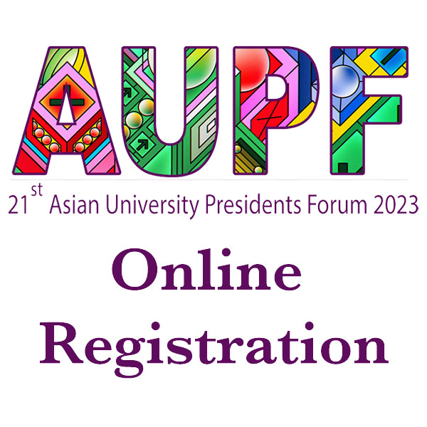 AUPF 2023 Online Registration - 21st Asian University President's Forum ...